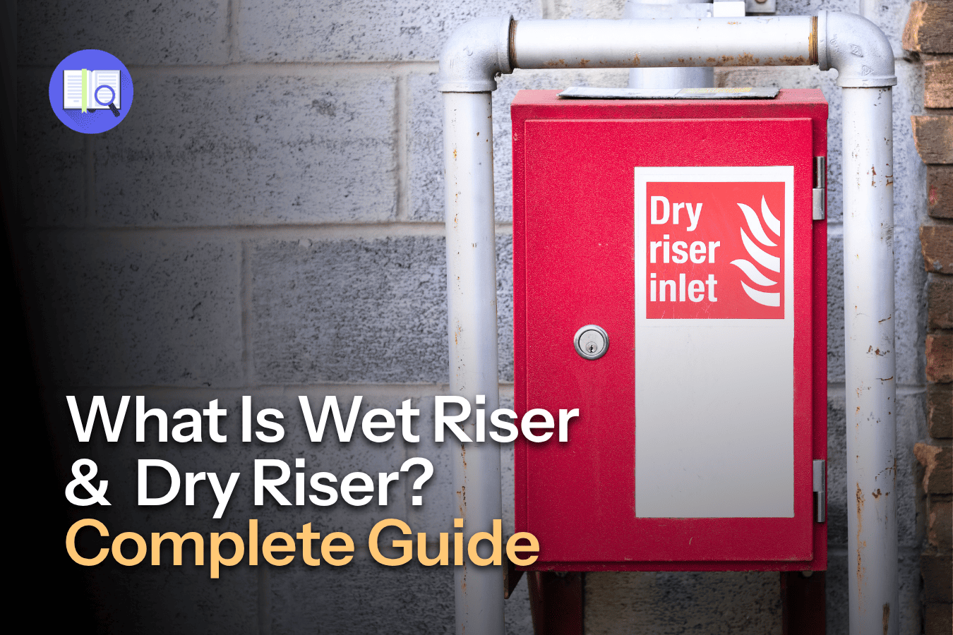What Is Wet Riser and Dry Riser? (Complete Guide 2025) - FieldEx